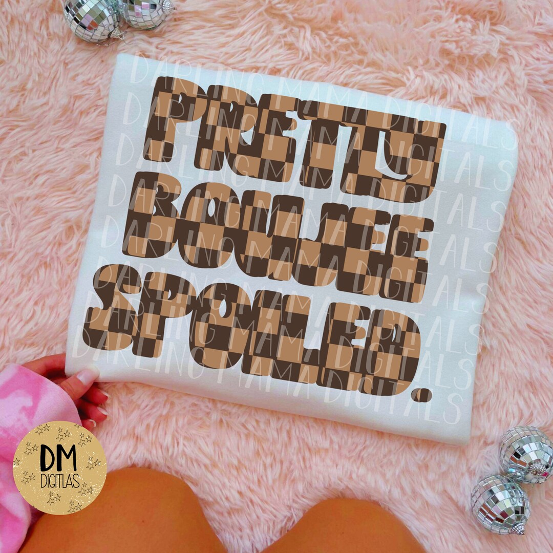 Pretty Boujee Spoiled PNG Everyday PNG Boujee PNG Preppy Digital ...