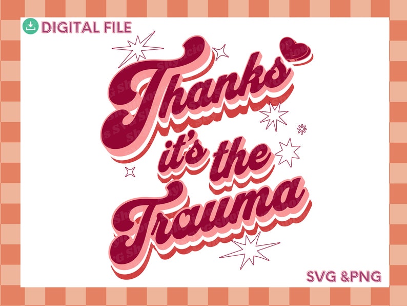 Thanks Its the Trauma, Trauma Svg, Mental Health Svg, Adhd Svg, Anxiety ...