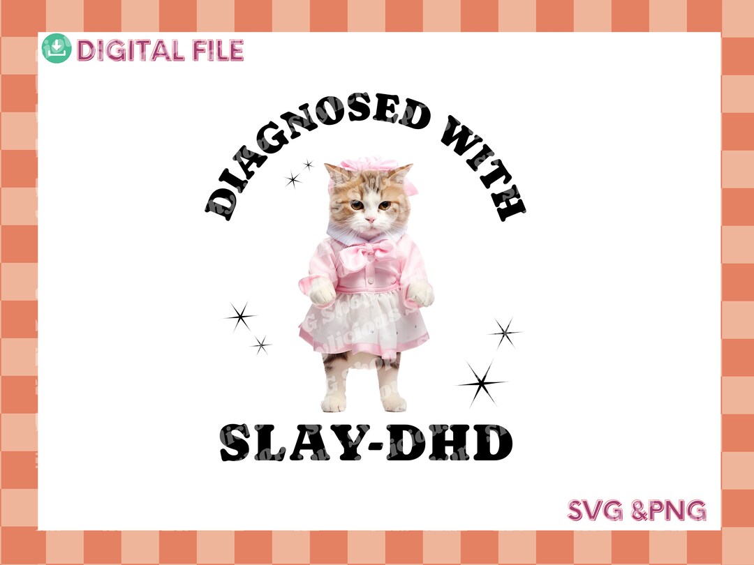 Mental Health Svg, Diagnosed Slay-dhd, Adhd Quote Svg, Funny Cat Svg ...