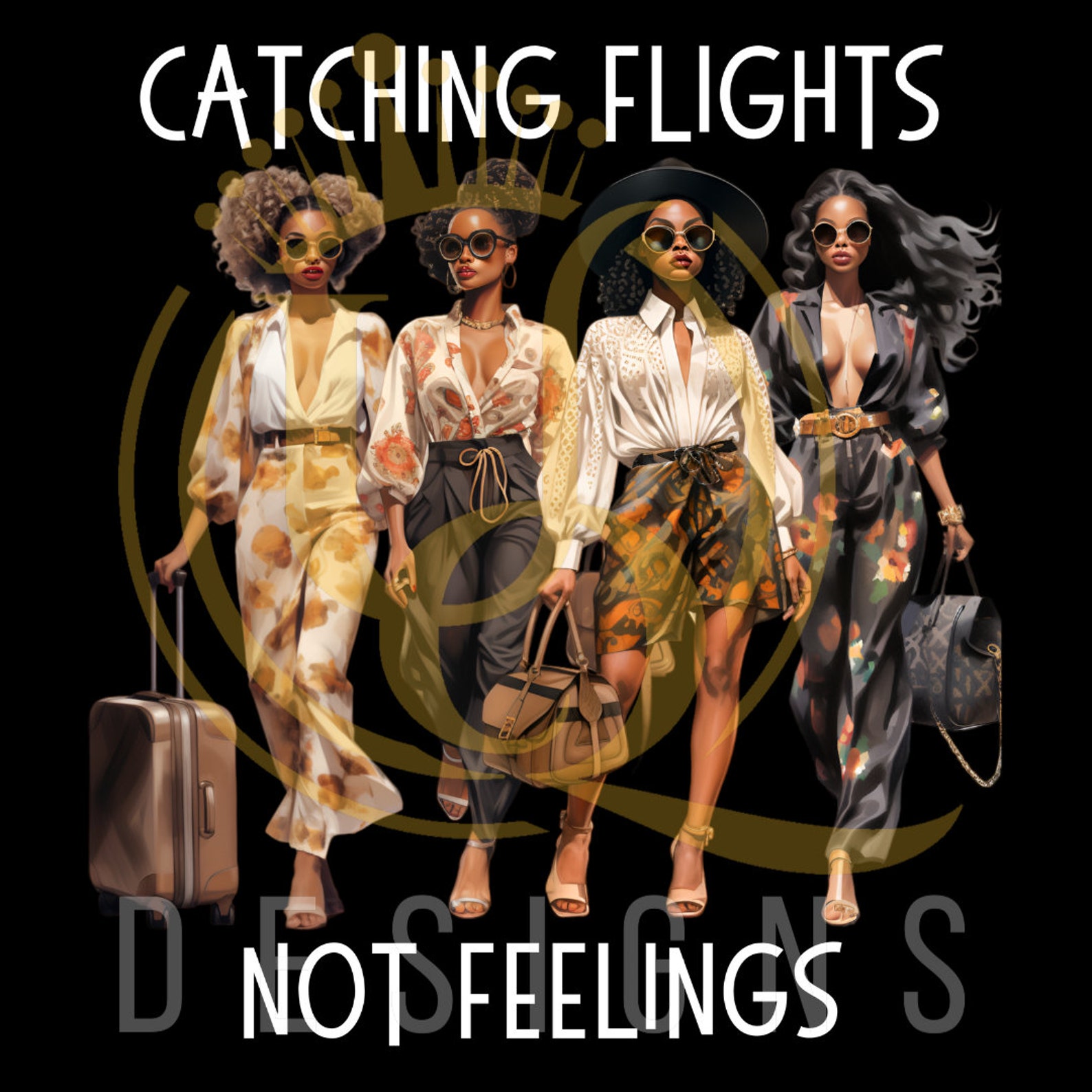 Catching Flights Not Feelings PNG, Sisterhood, Black Women, Woman ...