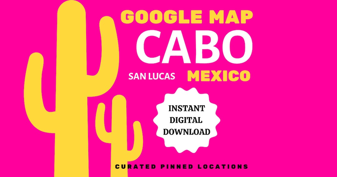 Cabo San Lucas, Mexico Instant Digital Download Google Map Travel ...