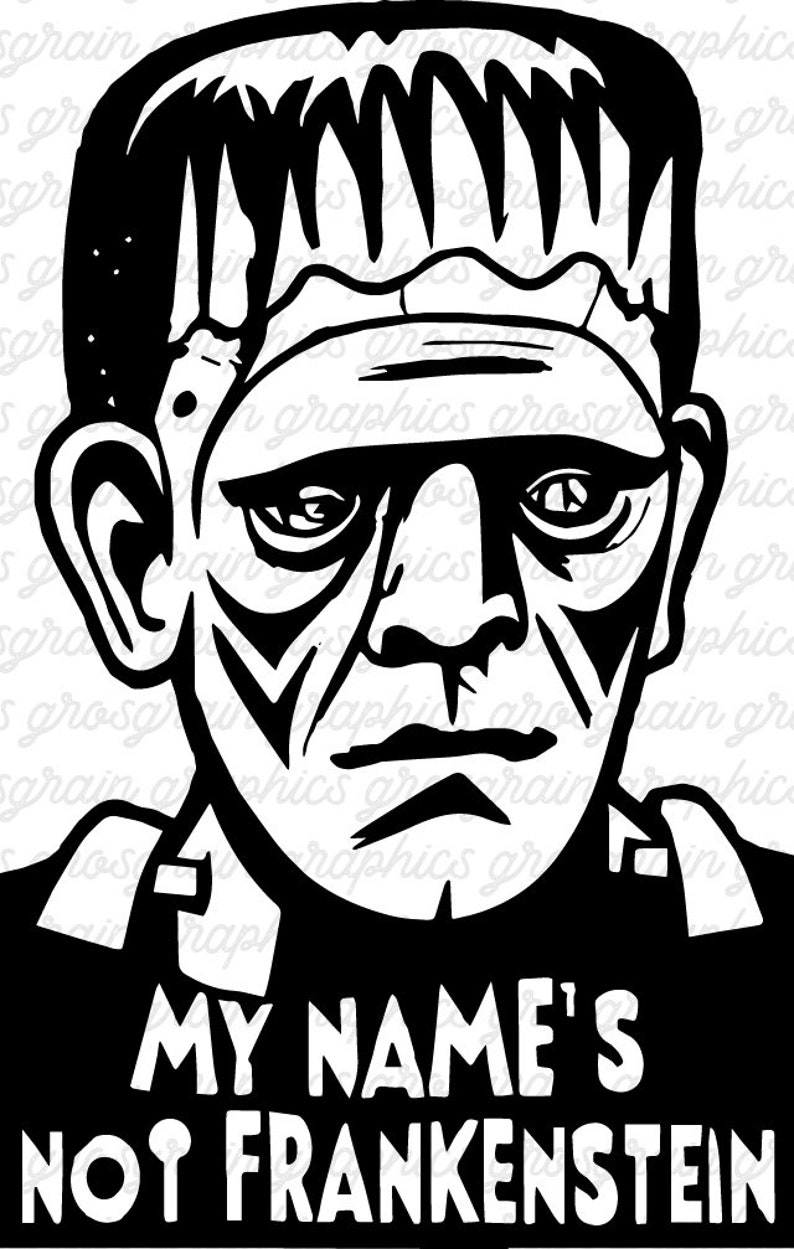 My Name's Not Frankenstein, PNG, SVG, Dxf, Funny, Tshirt, Halloween ...