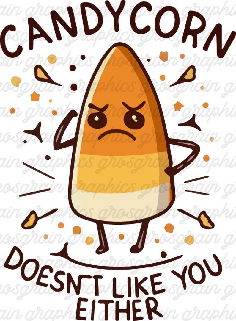 Candycorn Doesn't Like You Either, PNG, SVG, Dxf, Funny, Tshirt ...