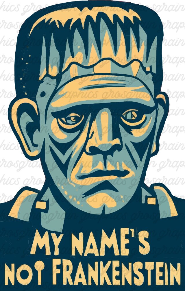 My Name's Not Frankenstein, PNG, SVG, Dxf, Funny, Tshirt, Halloween ...