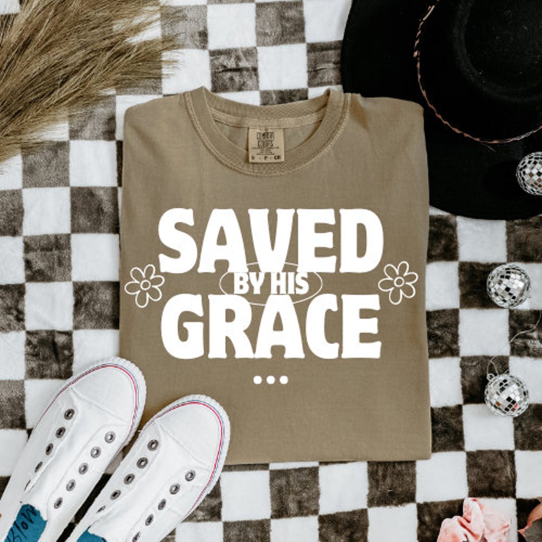 Saved by His Grace Svg, Cross Svg, Inspirational Svg, Bible Svg, Jesus Svg, Faith Svg, Religious ...