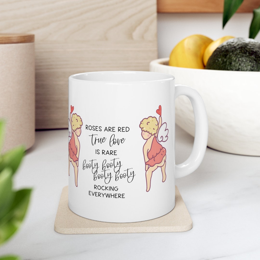 Funny Coffee Cup, Roses Are Red True Love is Rare Cupid Booty ...