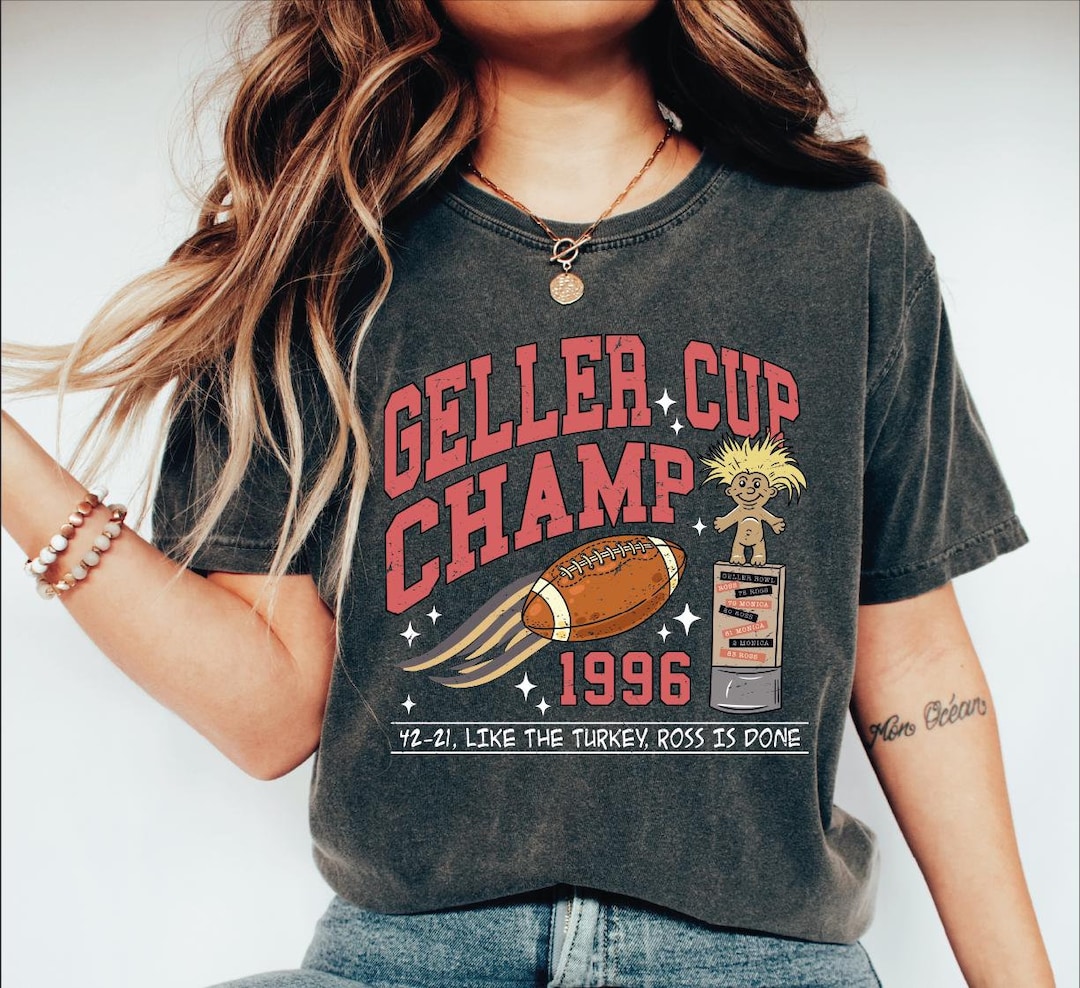 Geller Cup Champ Shirt, Monica Vs Ross T-shirt, 1996 Geller Bowl Shirt ...