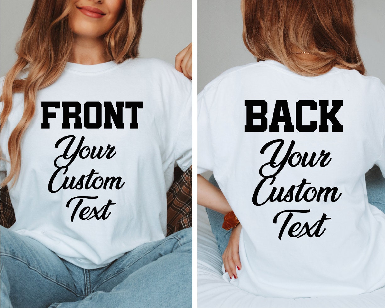 Front and Back Custom Shirt, Custom Text Shirts, T-shirts for Women ...