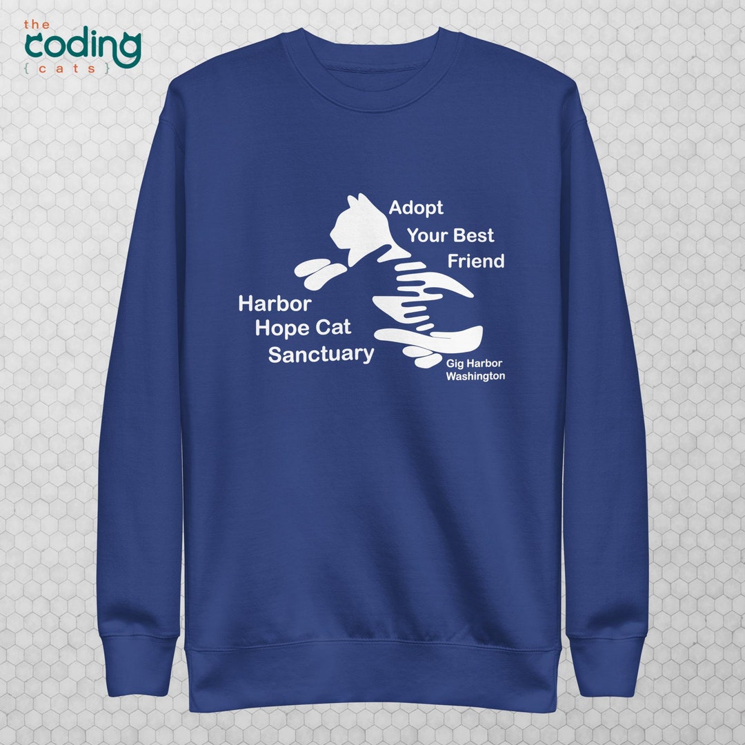 Harbor Hope Cat Rescue Adopt Your Best Friend Unisex Premium Sweatshirt ...