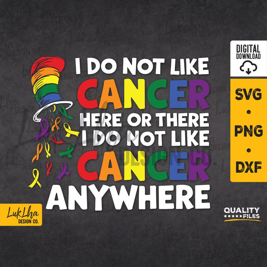 I Do Not Like Cancer Here or There SVG, Cancer Anywhere, Colorful ...