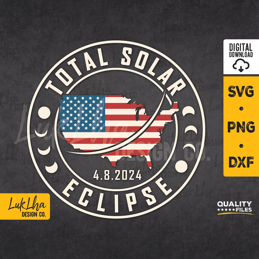 Total Solar Eclipse April 8th 2024 SVG, Totality PNG, American Flag ...