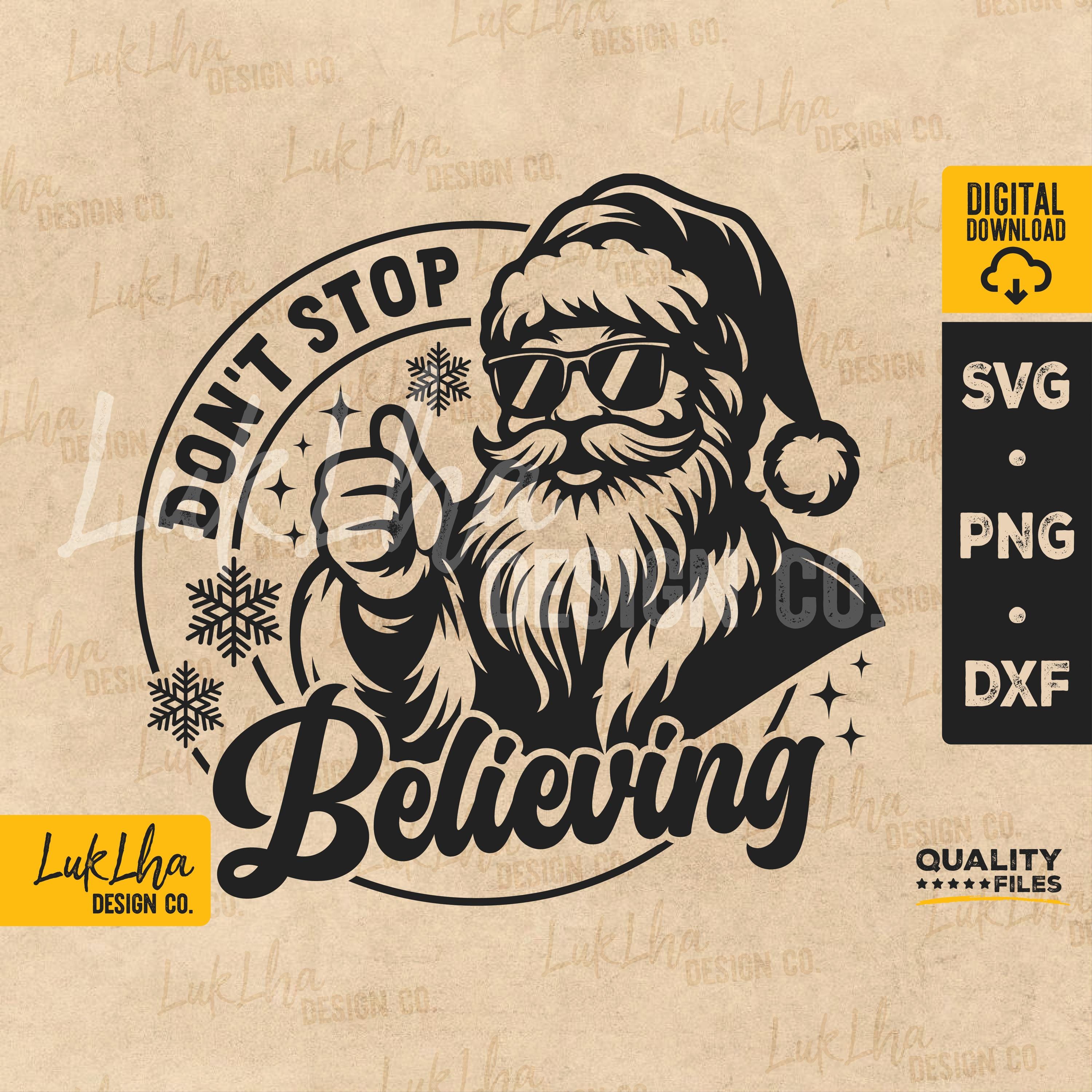 Don't Stop Believing Santa SVG, Inspirational Quotes Santa Claus ...