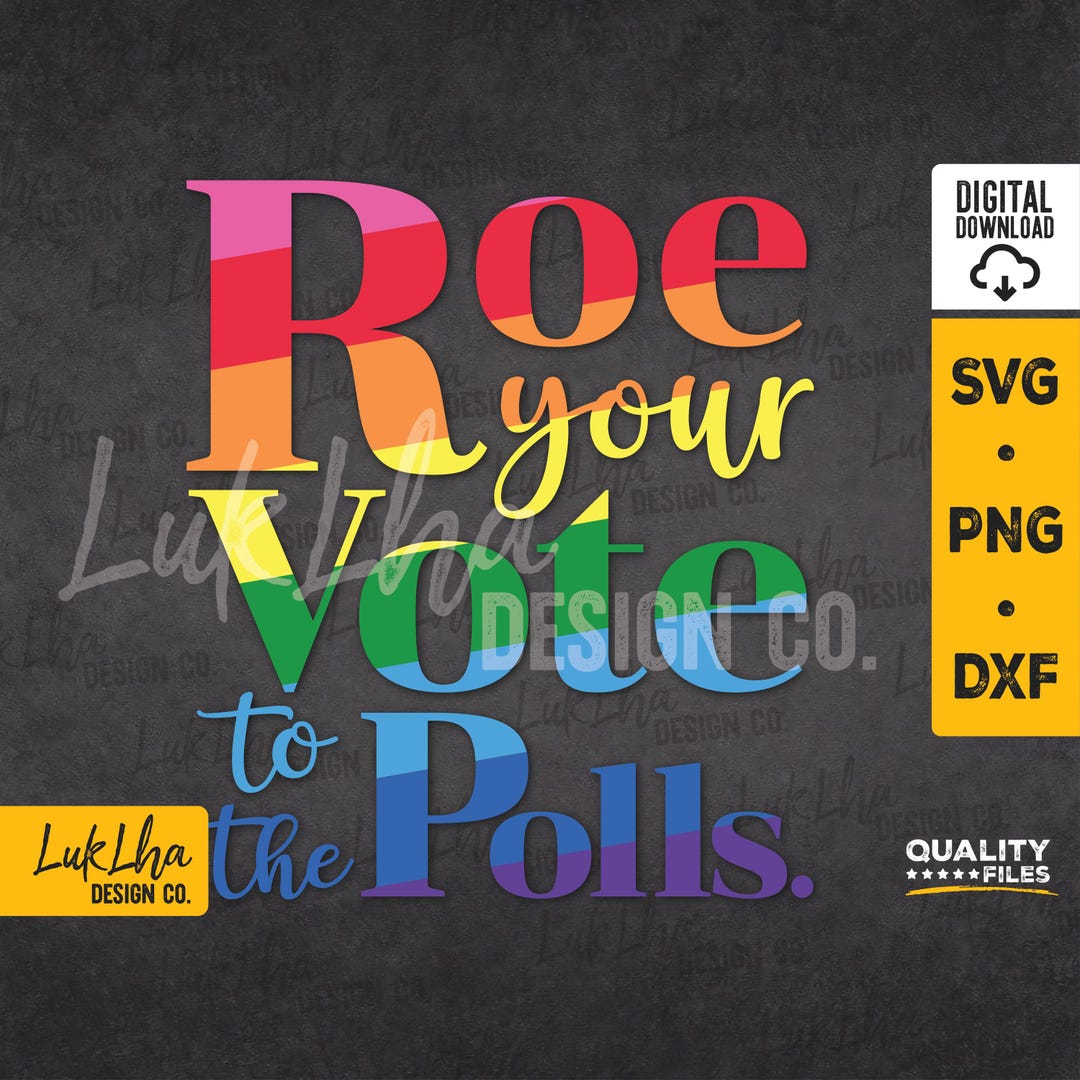 Roe Your Vote SVG, Roe Roe Your Vote PNG, Retro Vote 2024 Svg, Vote ...