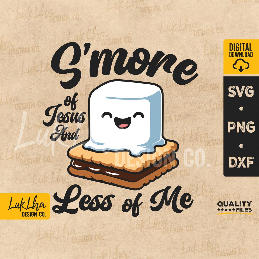 S'more of Jesus and Less of Me SVG, Camping Marshmallows PNG, Smore ...