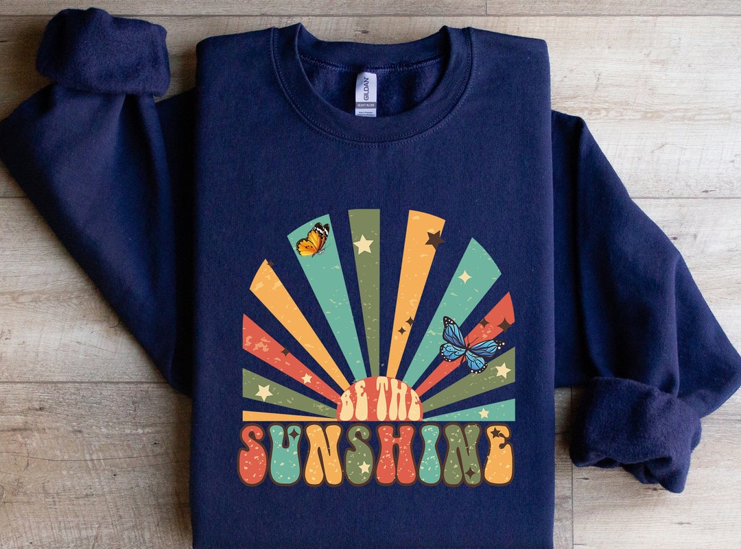 Be The Sunshine Sweatshirt Retro Sunshine Hoodie Women T Vintage