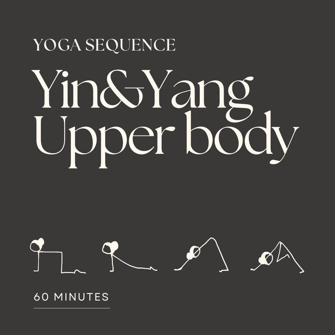 60 Minutes Ready-made Ying & Yang Yoga Sequence With Focus on Upper ...