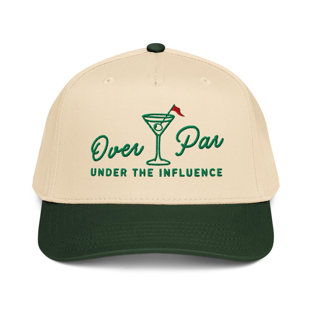 Embroidered Over Par Under the Influence Hat, Martini Golf Hat ...