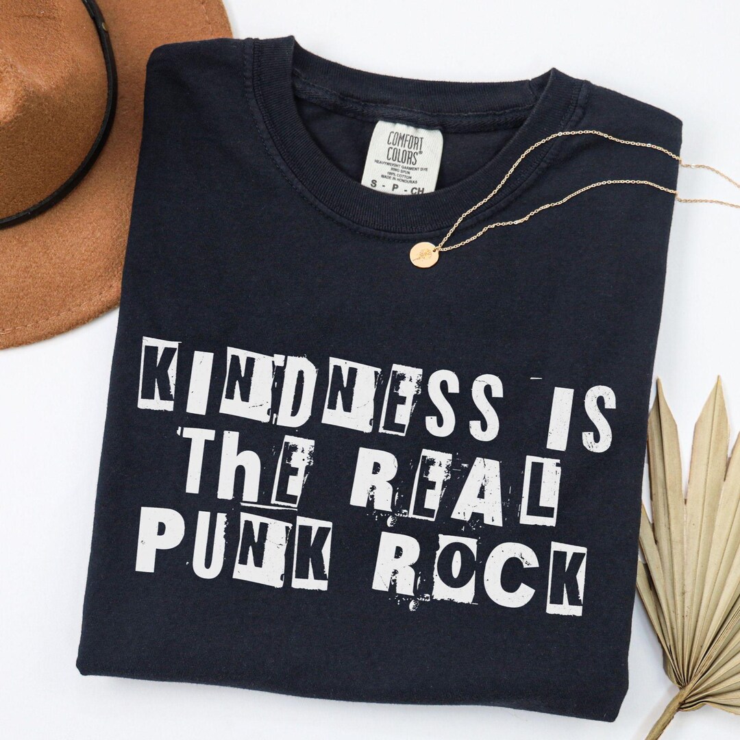 Comfort Colors Kindness is the Real Punk Rock Shirt, Kindness Shirts ...