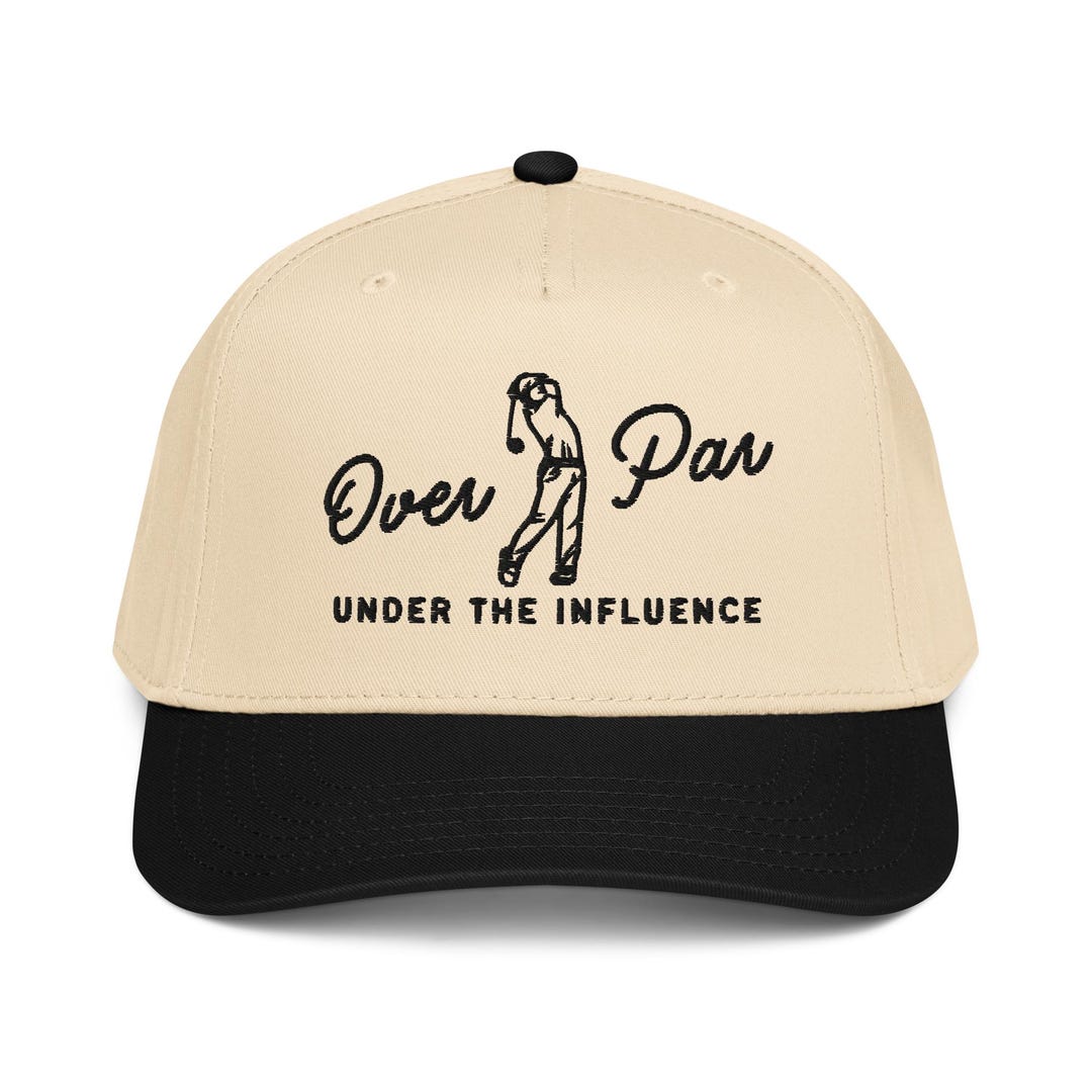 Embroidered Over Par Under the Influence Hat, Funny Golf Hat, Golf ...