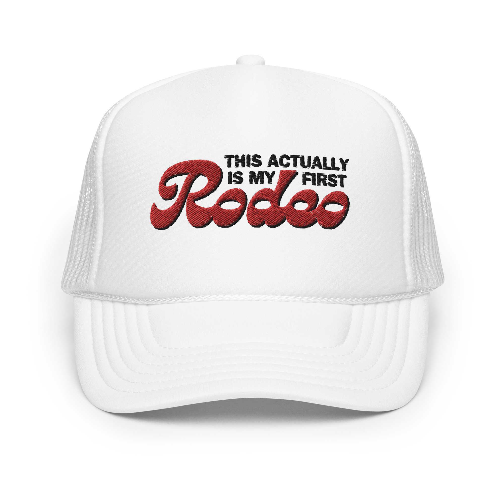 This Actually is My First Rodeo Foam Embroidered Trucker Hat, Cowboy ...