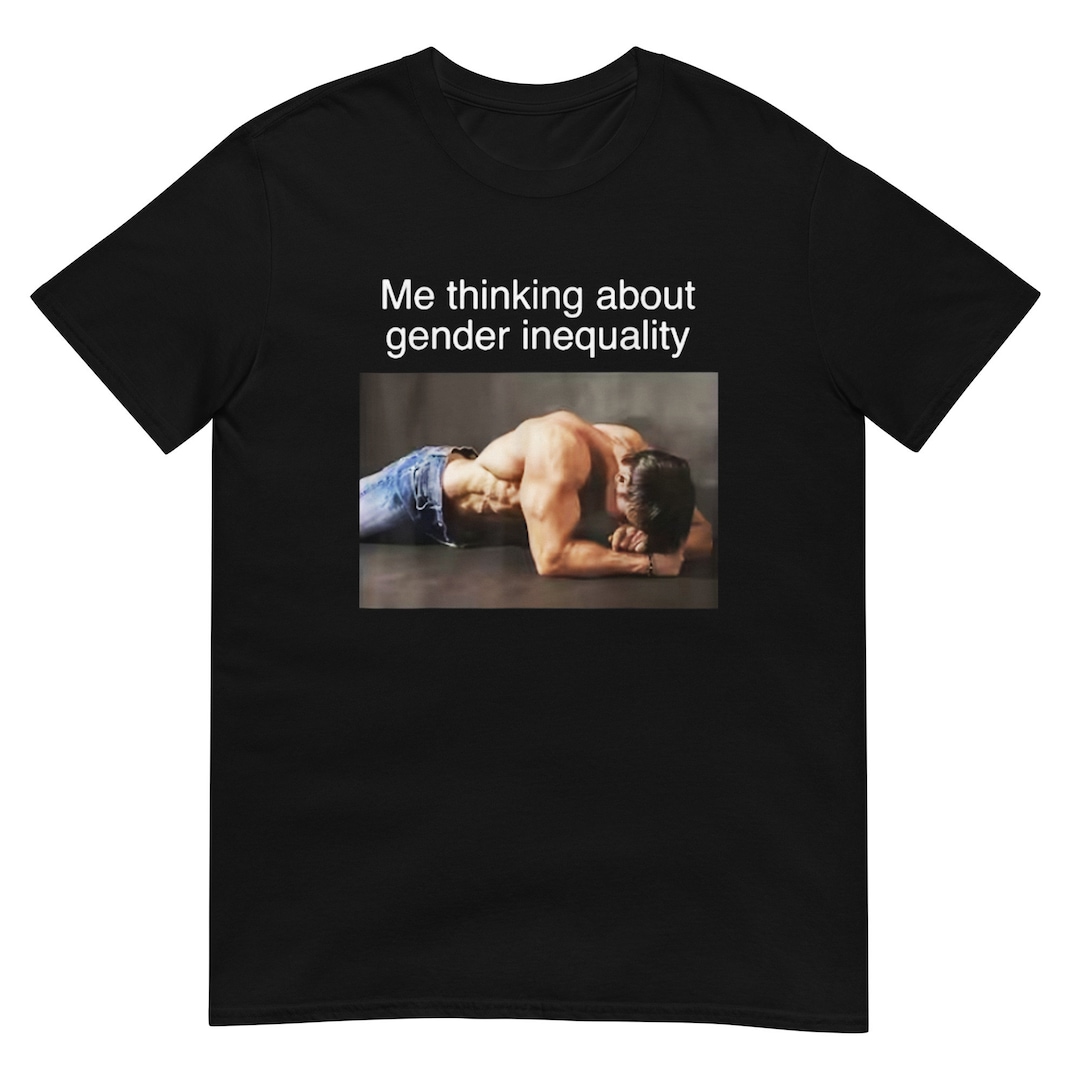 Me Thinking About Gender Inequality Shirt - Etsy