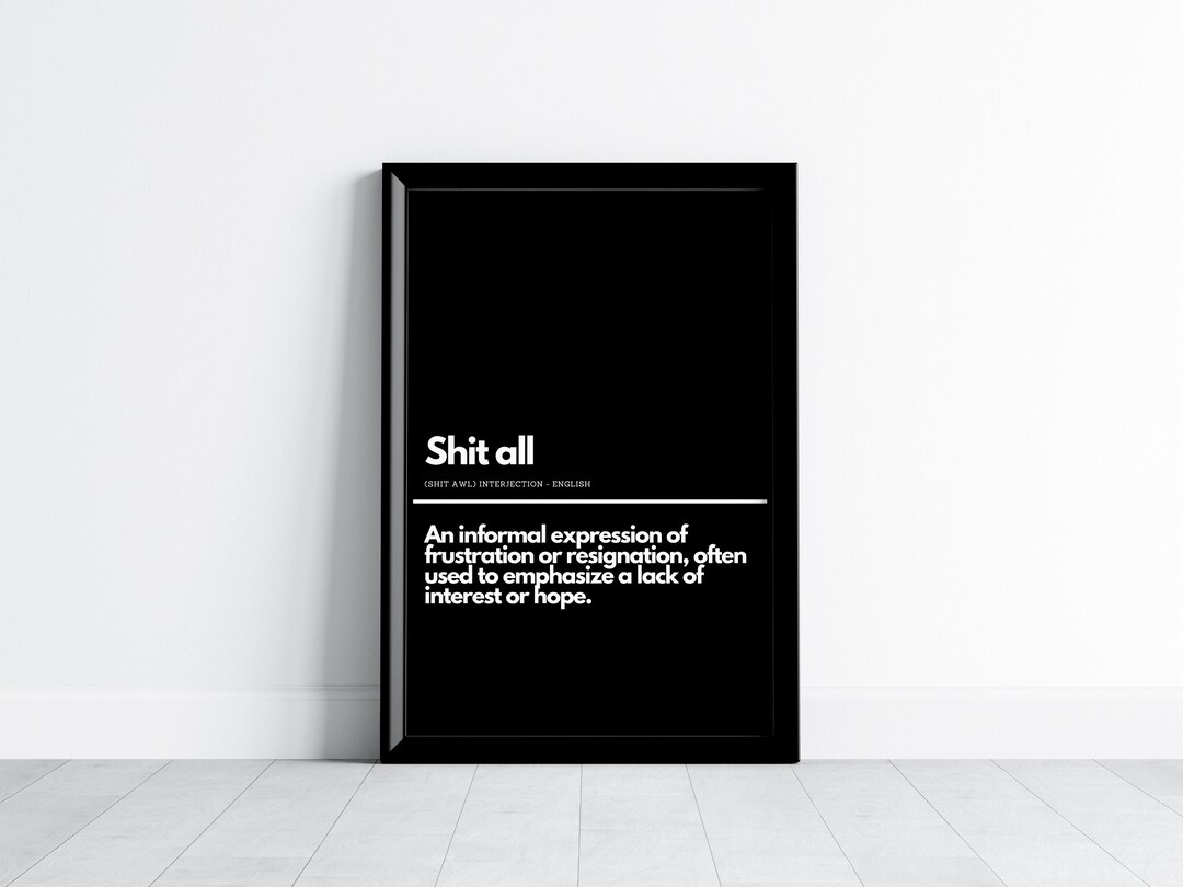 Shit All Definition, Digital Download, Printable Wall Art, Home Decor ...