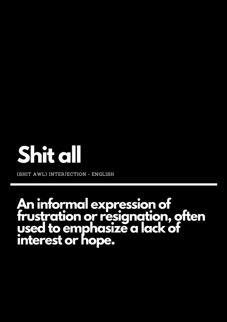 Shit All Definition, Digital Download, Printable Wall Art, Home Decor ...