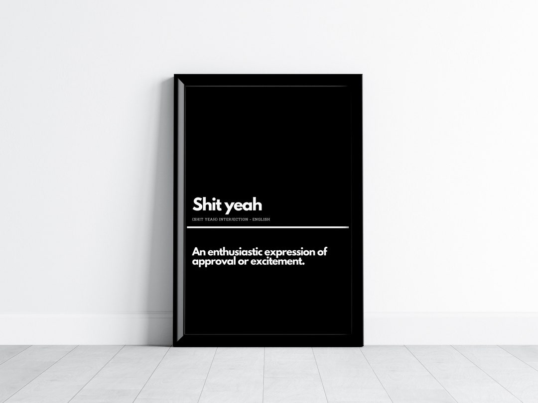 Shit Yeah Definition, Digital Download, Printable Wall Art, Home Decor ...