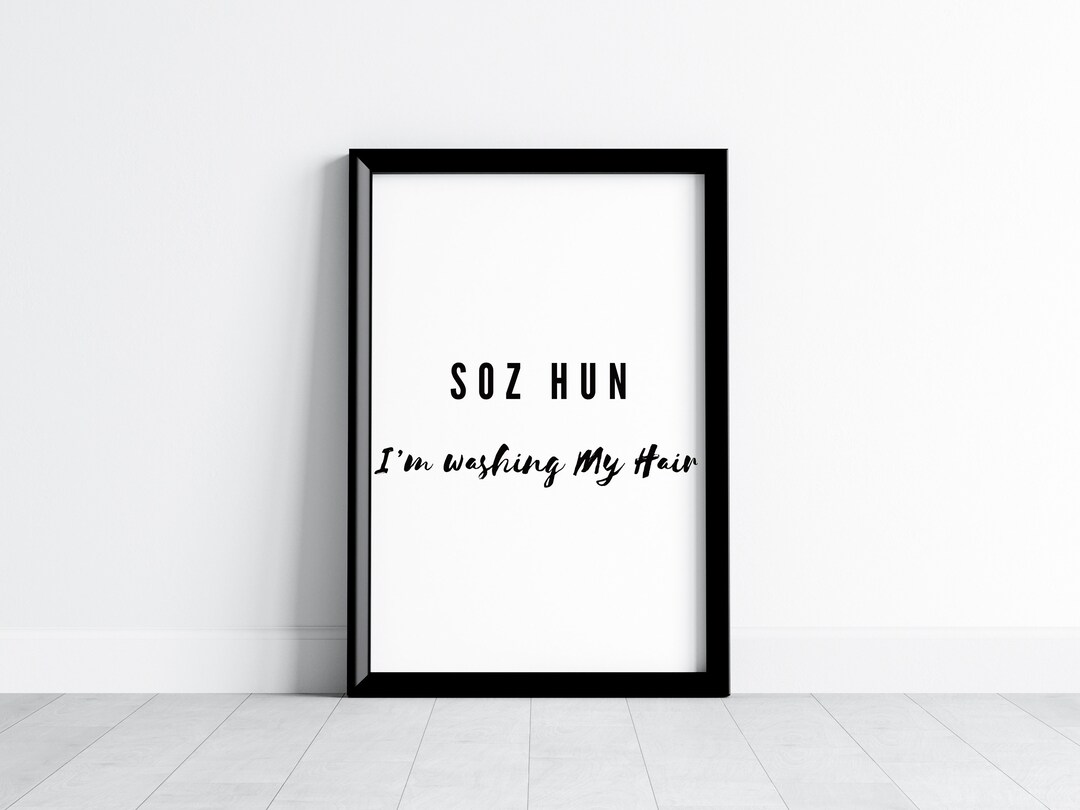 Soz Hun Washing Hair V2, Printable Wall Art, Quote Print, Home Decor ...