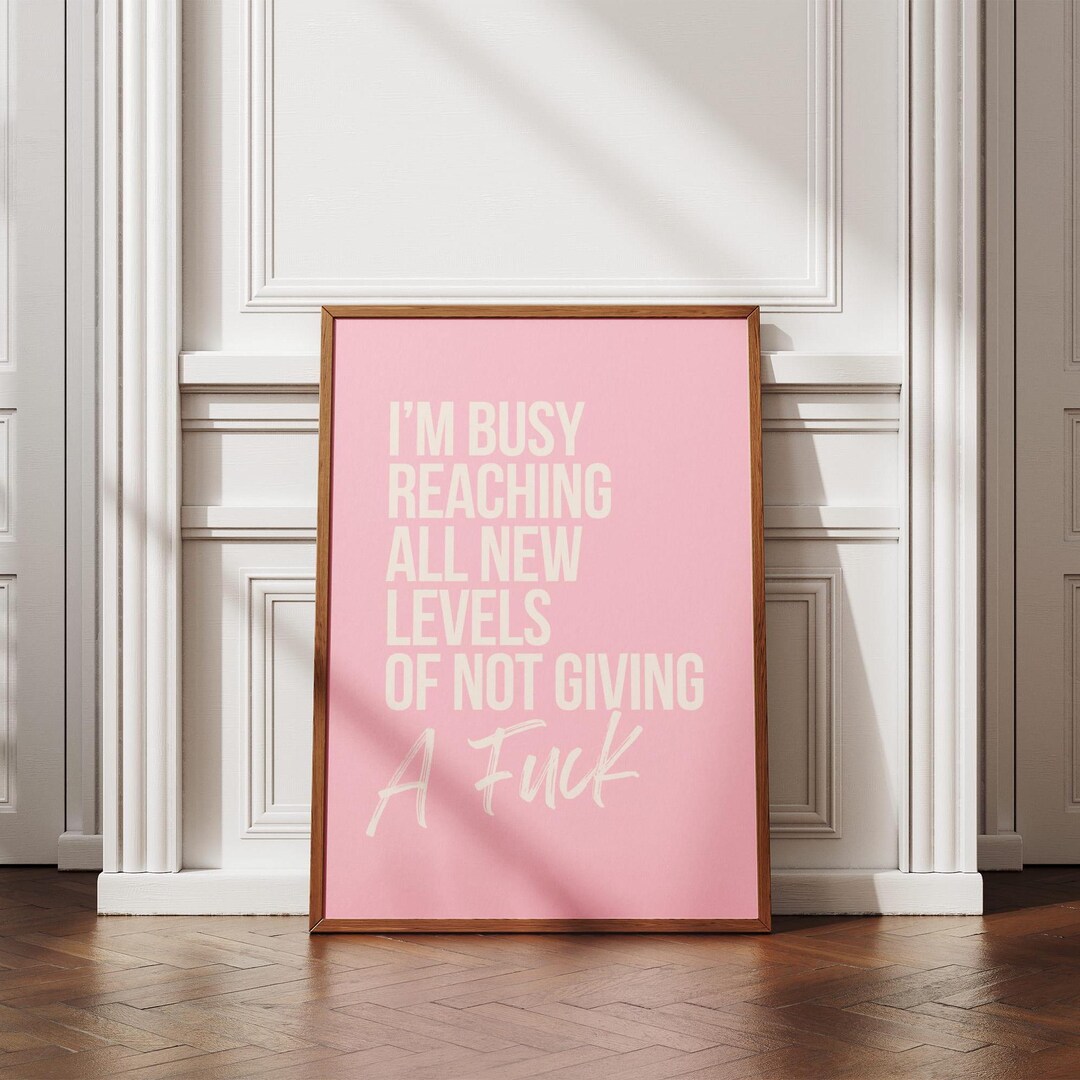 Rude Wall Art, Pink Print, Busy Reaching A Whole New Level, Large ...