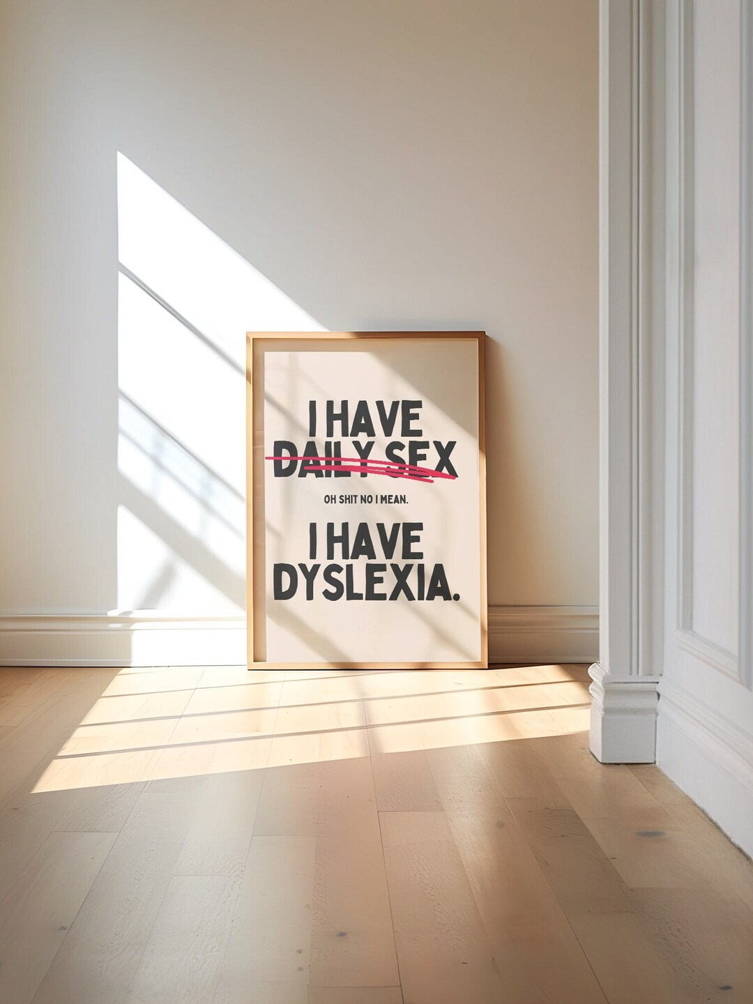 I Have Sex Daily Dyslexia Humor Print Funny Sarcasm Wall Art Large Typography Word Art Home