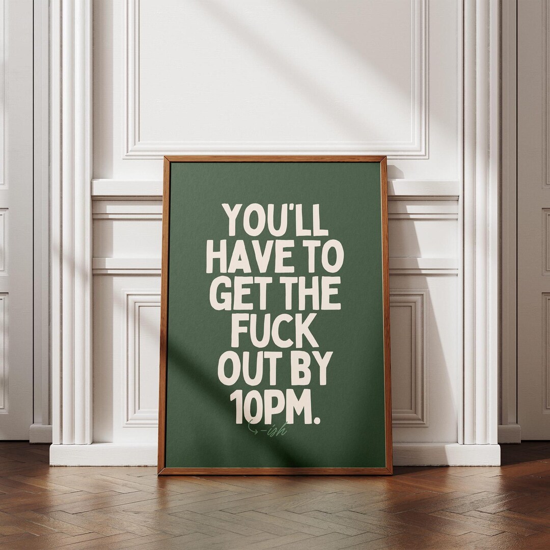 Sweary Wall Art - You'll Have to Fuck off by 10pm - Rude Quote, A1 ...