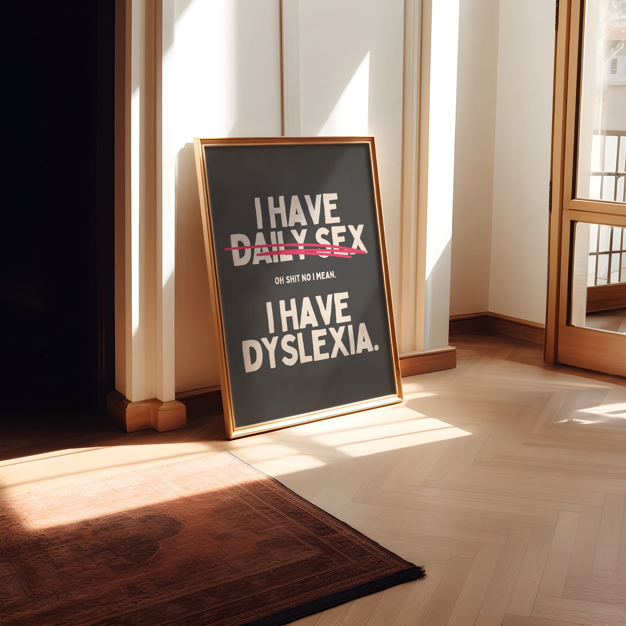 I Have Sex Daily Dyslexia Humor Print Funny Sarcasm Wall Art Large ...