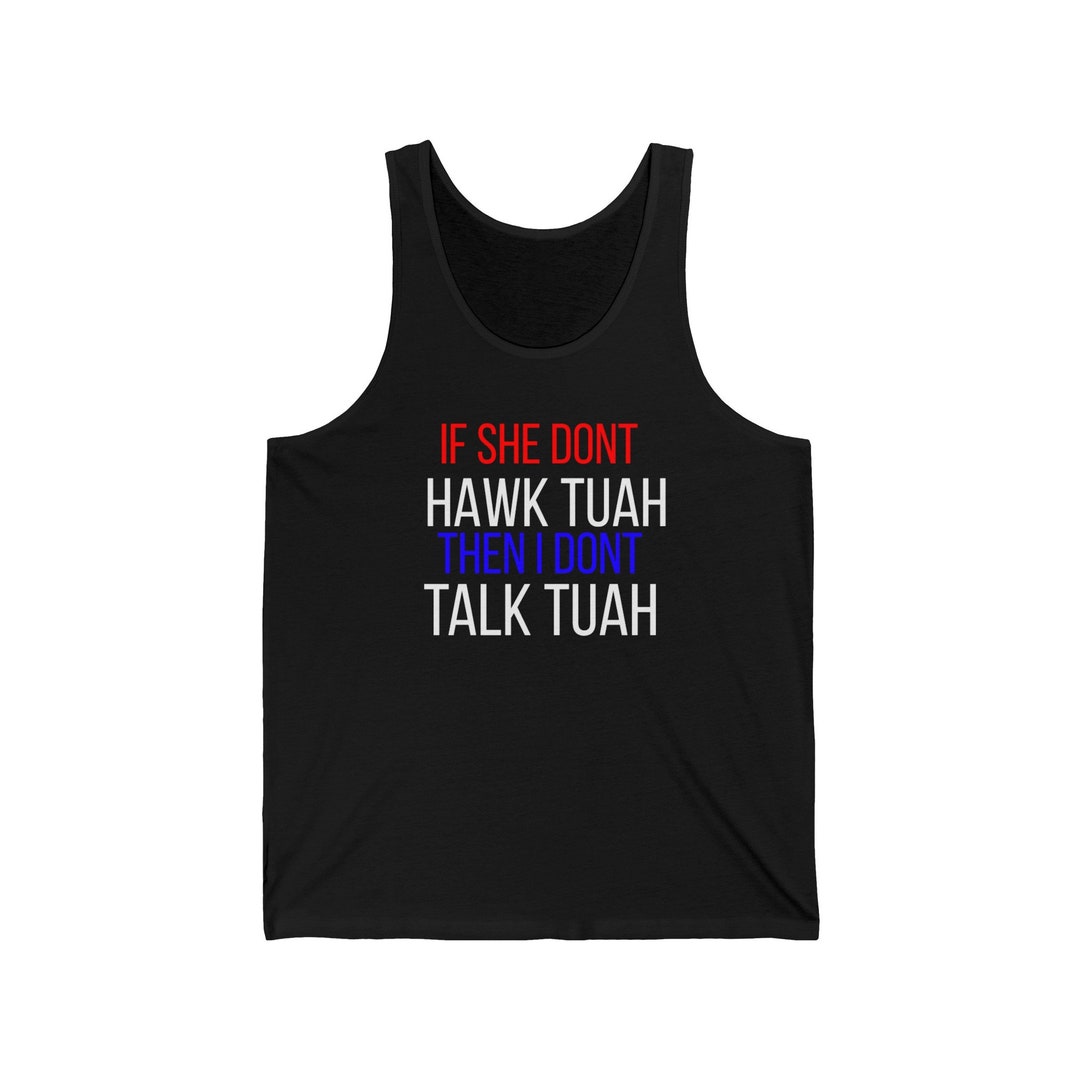Hawk Tuah I Don't Talk Tuah Tank Top Funny 4th of July Beach Tank ...