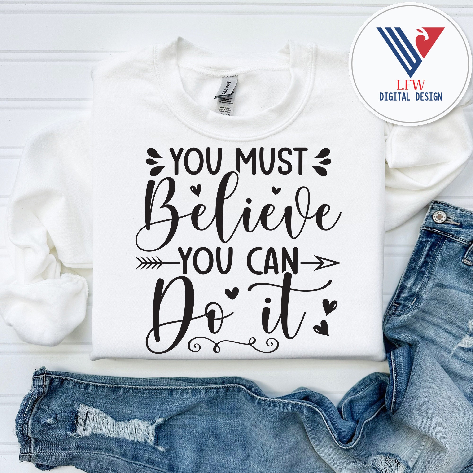 You Must Believe You Can Do It SVG PNG, Inspirational SVG, Motivational ...