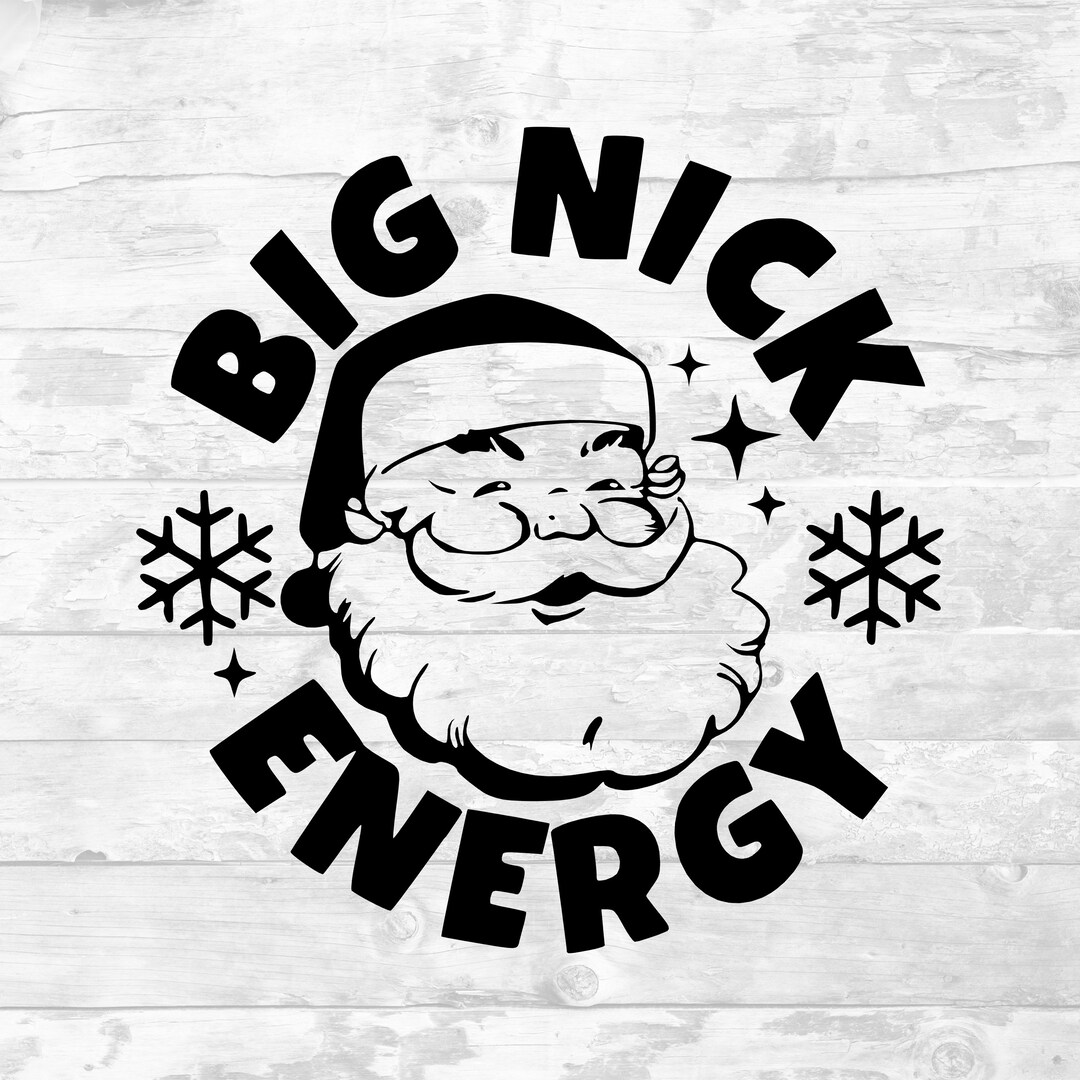 Big Nick Energy Svg, Funny Santa Christmas Png - Etsy