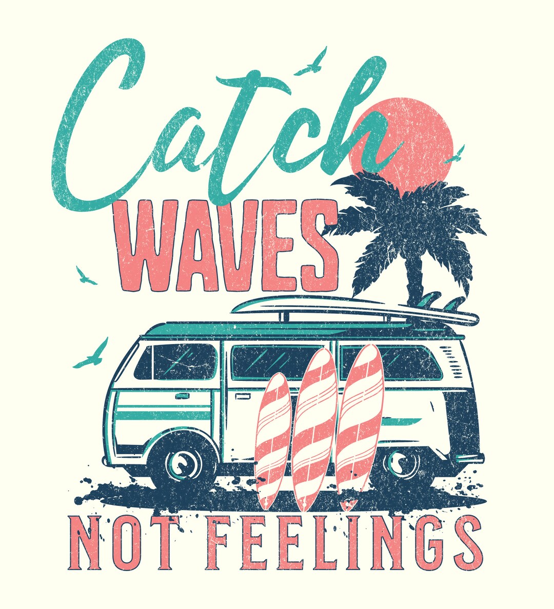 Catch Waves Not Feelings PNG Retro Summer Shirt Design Funny Beach ...
