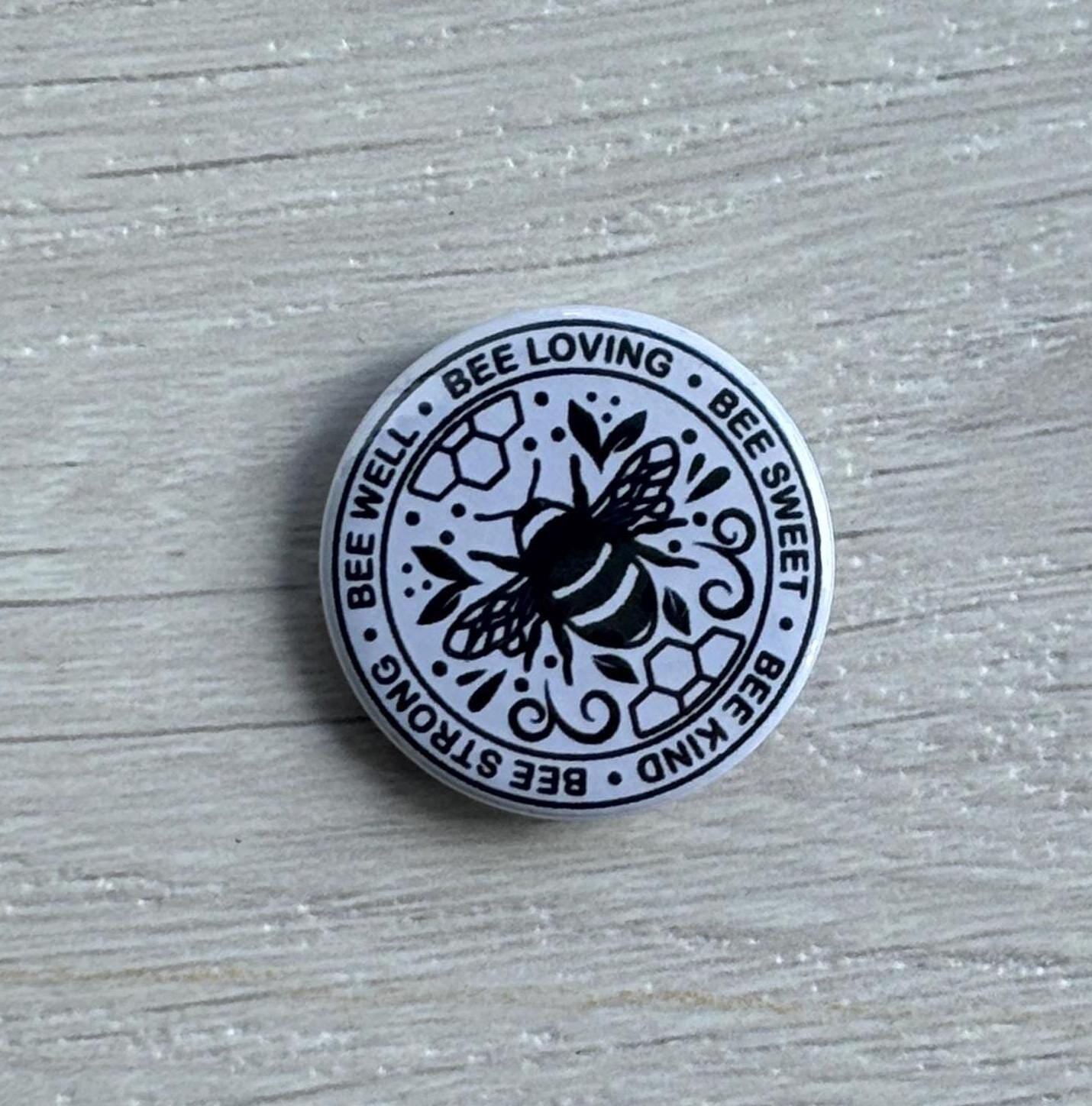 Bee Loving Bee Kind Bee Sweet, Bee Strong Bee Well Button Badge, Button ...
