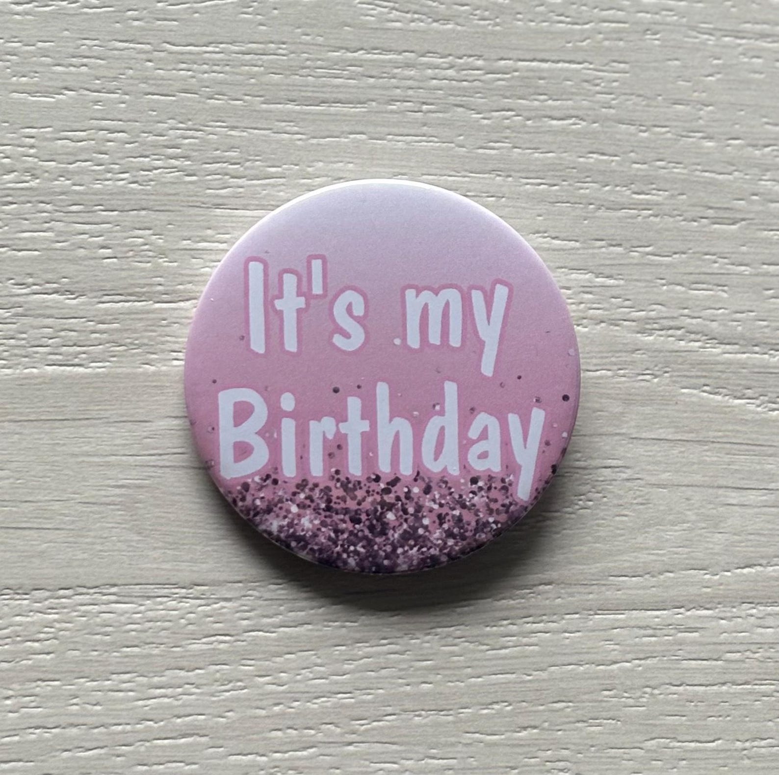 Its My Birthday Badge, Its My Birthday, Badge, Birthday Badge, Birthday ...