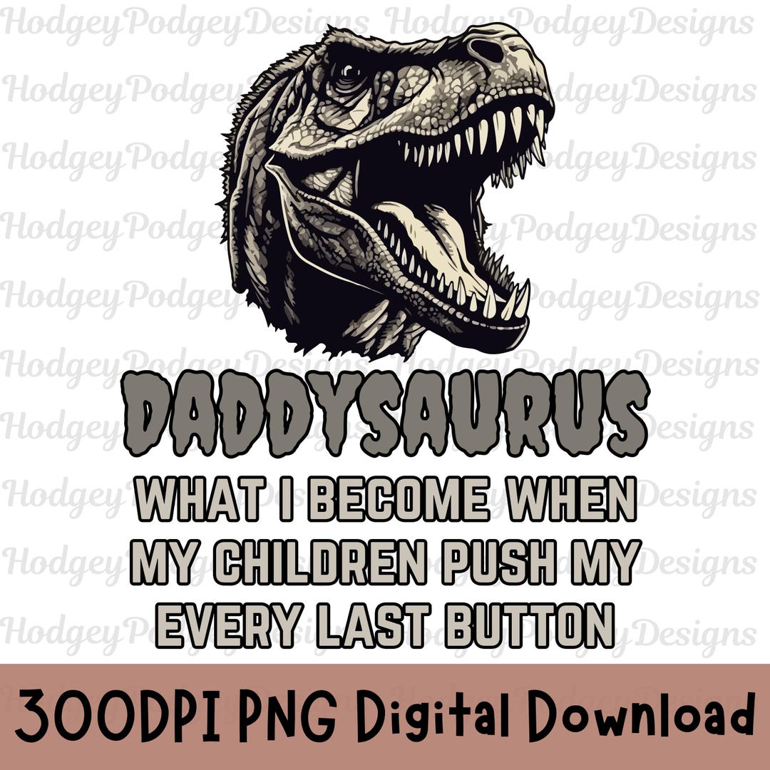 Daddysaurus PNG: Funny Dad Dinosaur Clipart (digital Download) - Etsy
