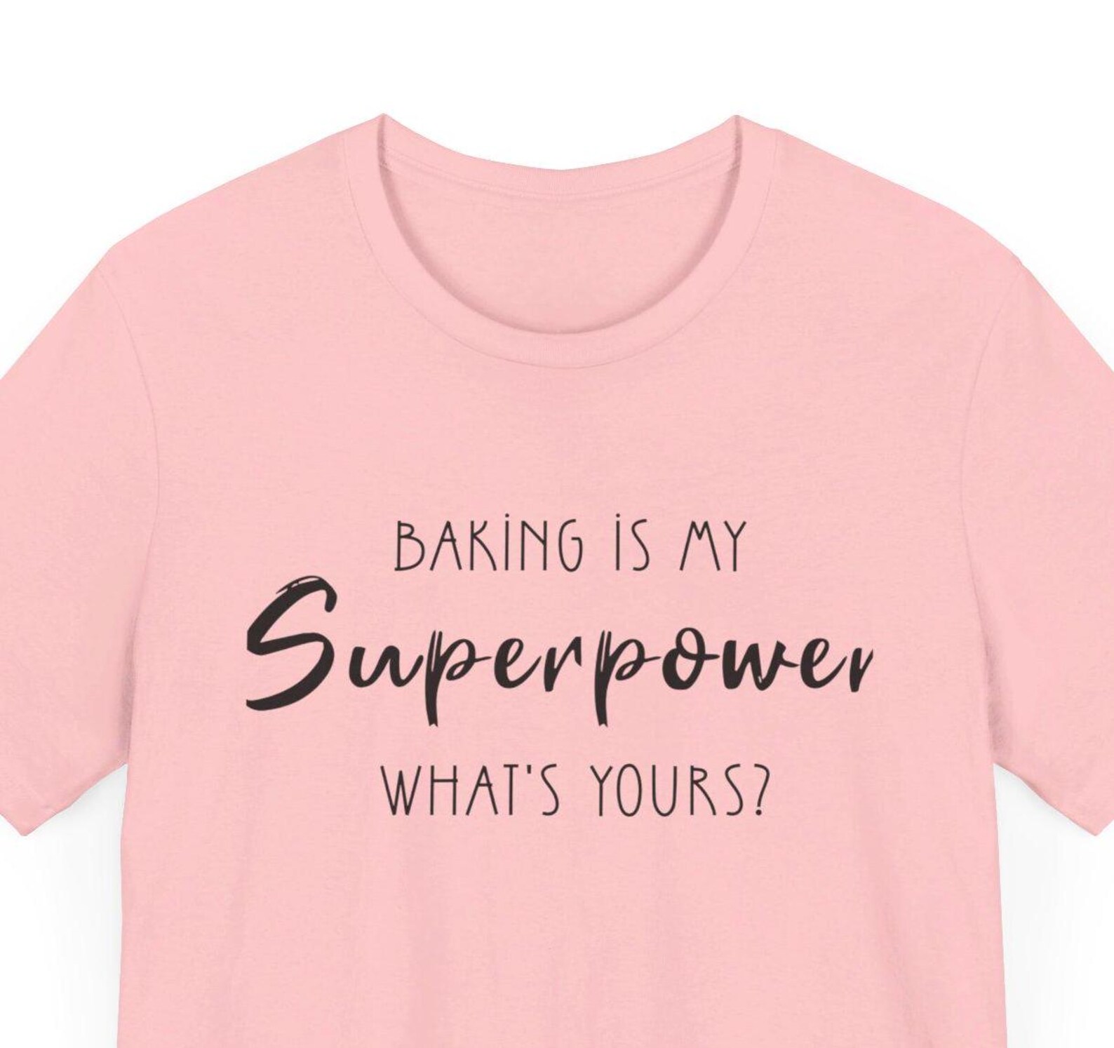Baking is My Superpower What's Yours Shirt, Bakers Gift, Bakers Shirt ...