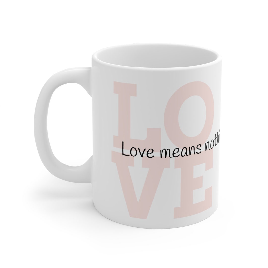 Love Means Nothing to a Tennis Player. Ceramic Mug, 11oz - Etsy
