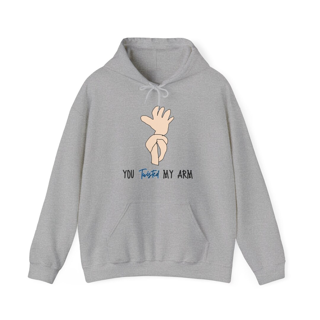Twisted My Arm, Funny Hoody, Funny Hooded Sweatshirt, Badly Drawn, Bad ...