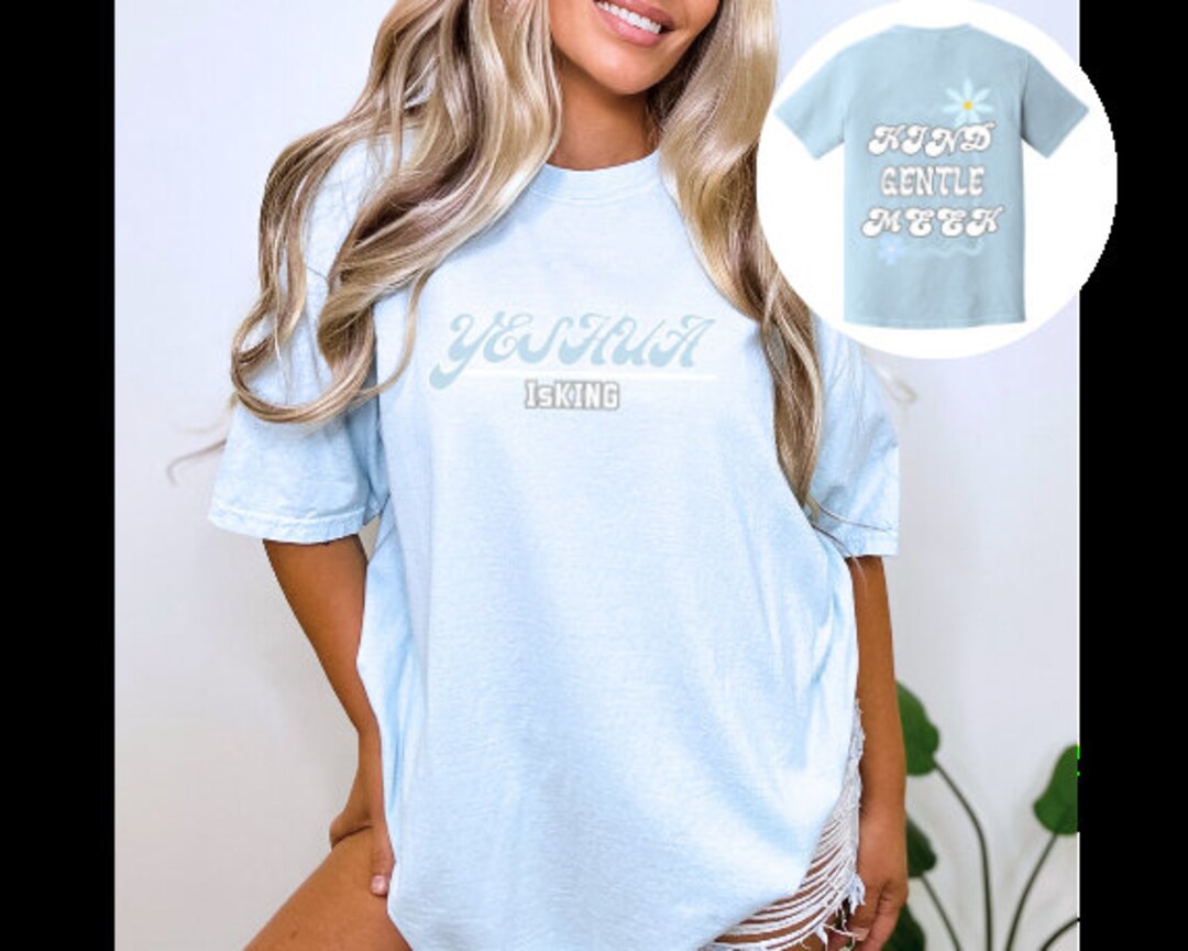 Yeshua is King, Kind Gentle Meek, Christian, Blue Flowers, Christian T ...