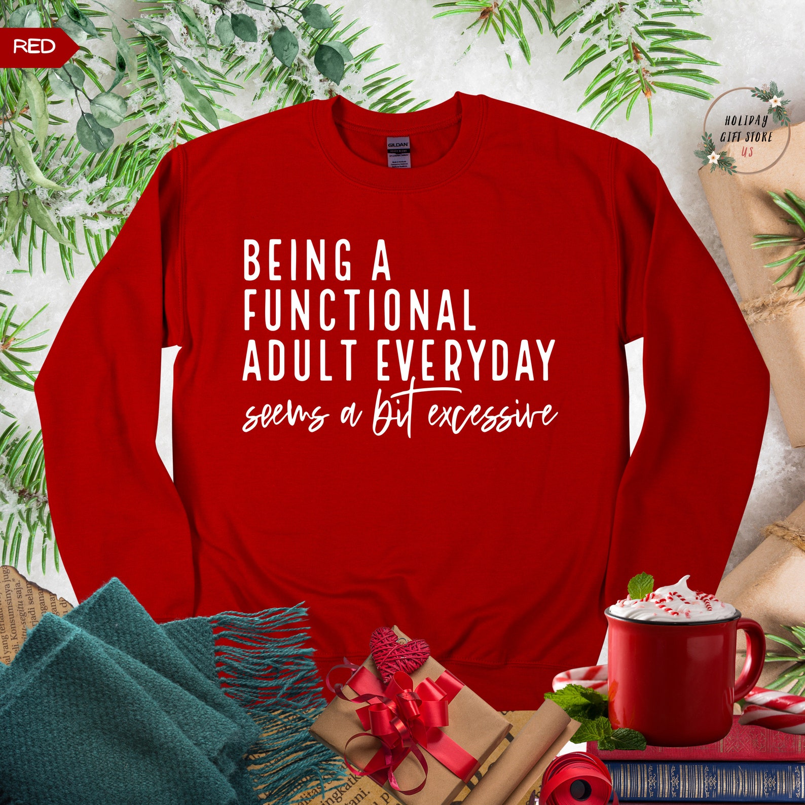 Being A Functional Adult Everyday Seems A Bit Excessive Sweatshirt ...