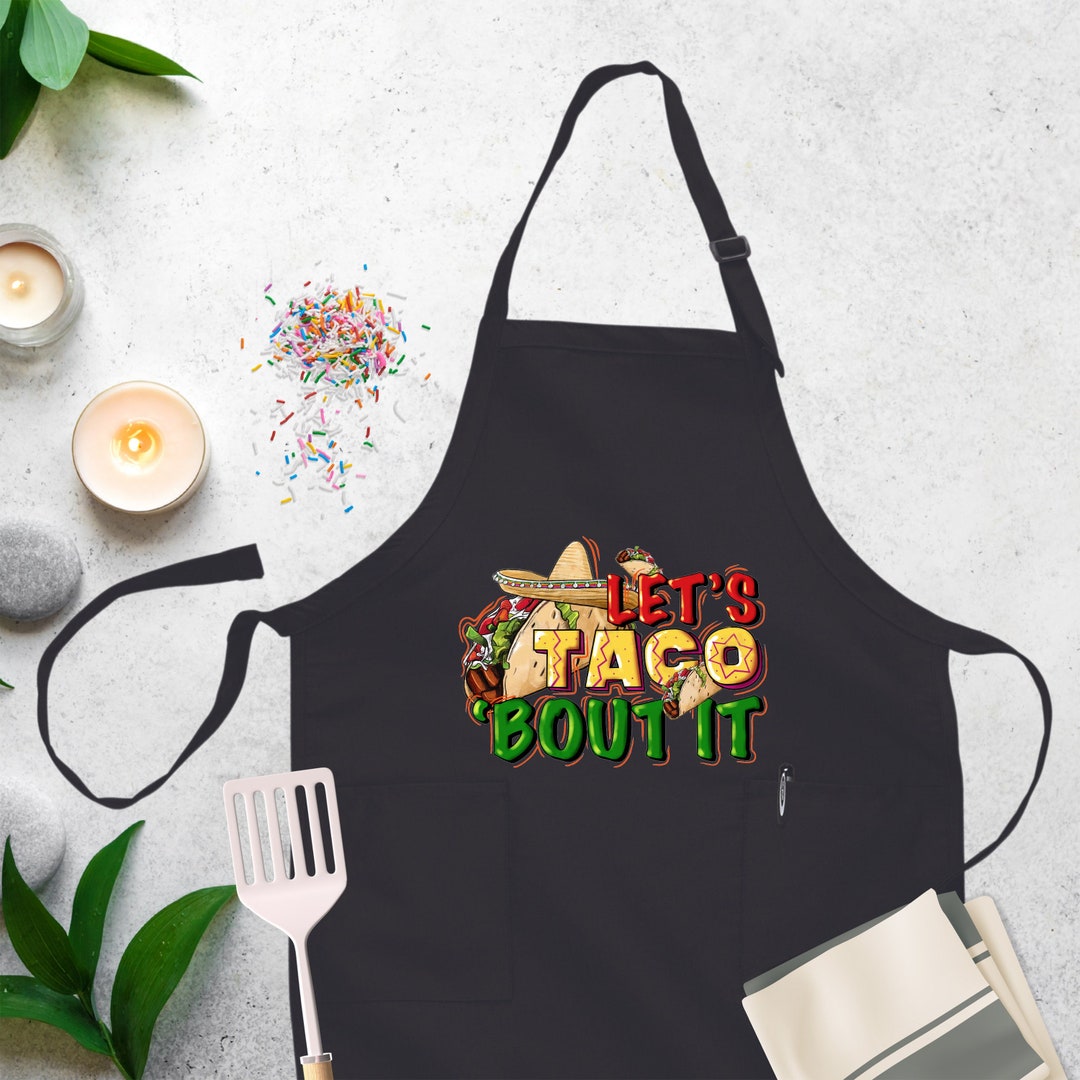 Let's Taco Bout It Apron, Funny Mexican Gift, Mexican Apron, Taco ...