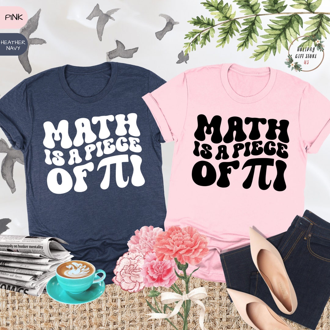 Math is Piece of Pi Shirt, Funny Math Teacher Shirt, Pi Symbol Shirt ...