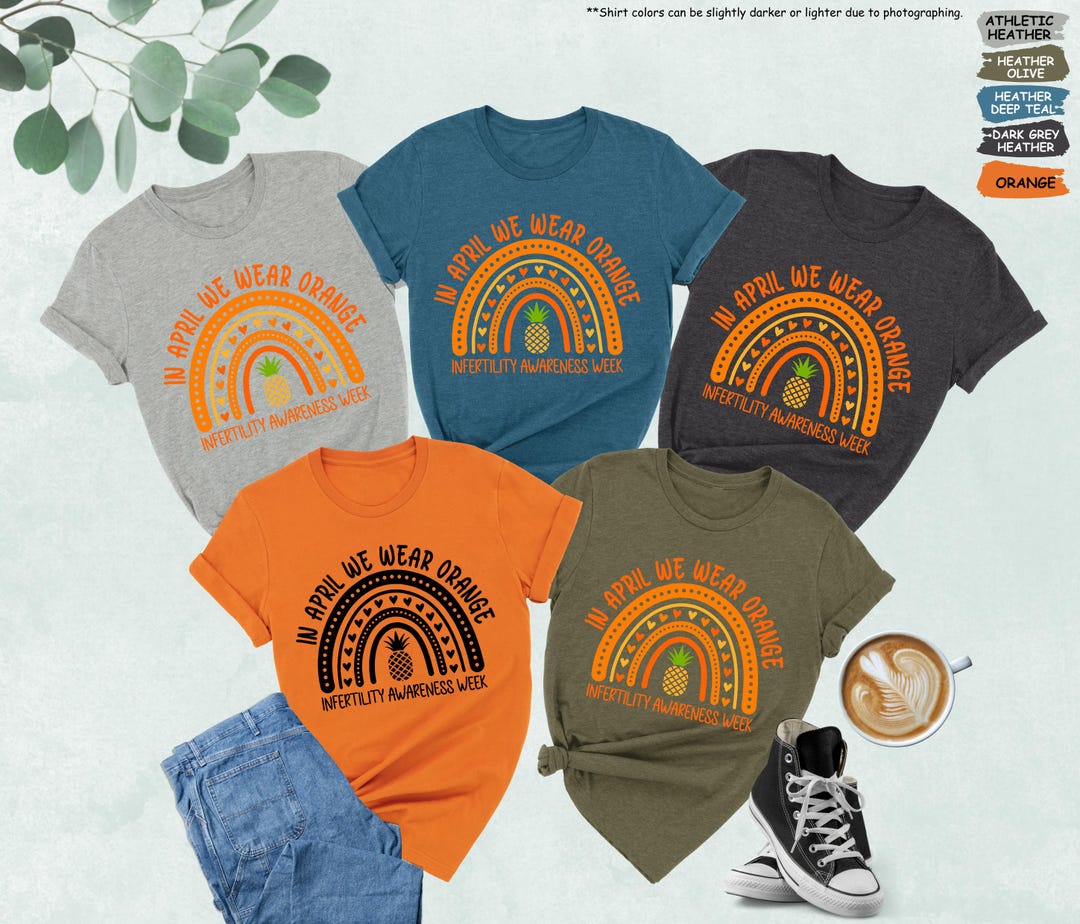 In April We Wear Orange Shirt, Infertility Awareness Week Gift ...