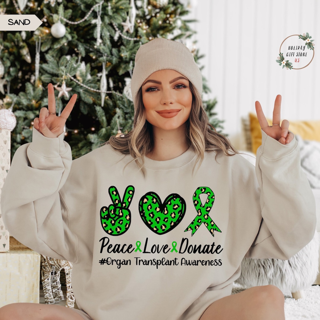 Peace Love Donate Organ Transplant Awareness Sweatshirt, Green Ribbon ...