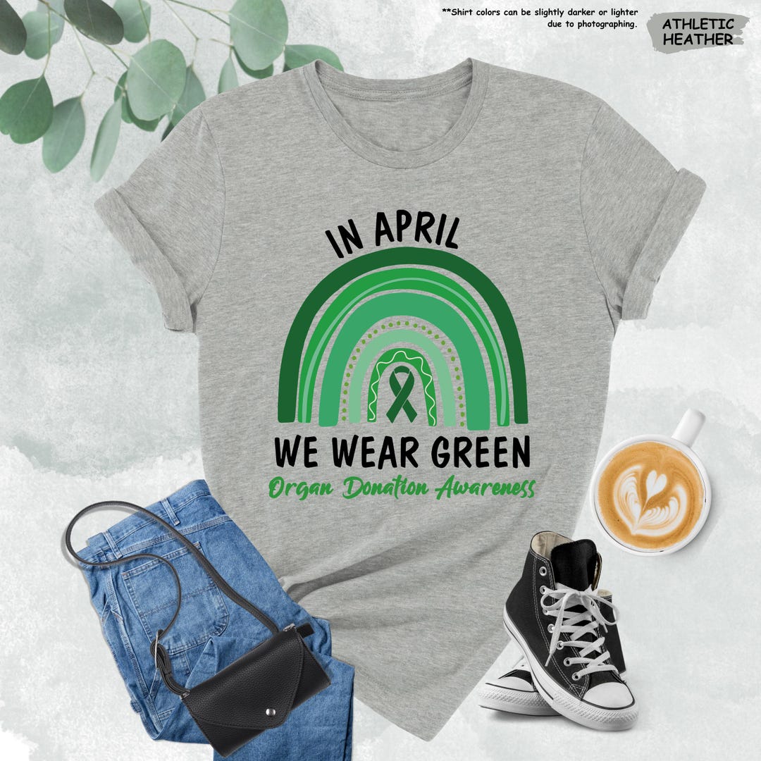 In April We Wear Green Organ Donation Awareness Shirt, Green Ribbon ...